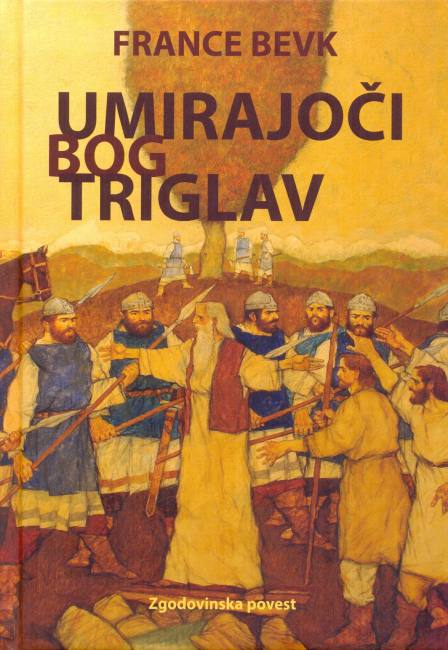 Ponatis Bevkove zgodovinske povesti Umirajoči bog Triglav o